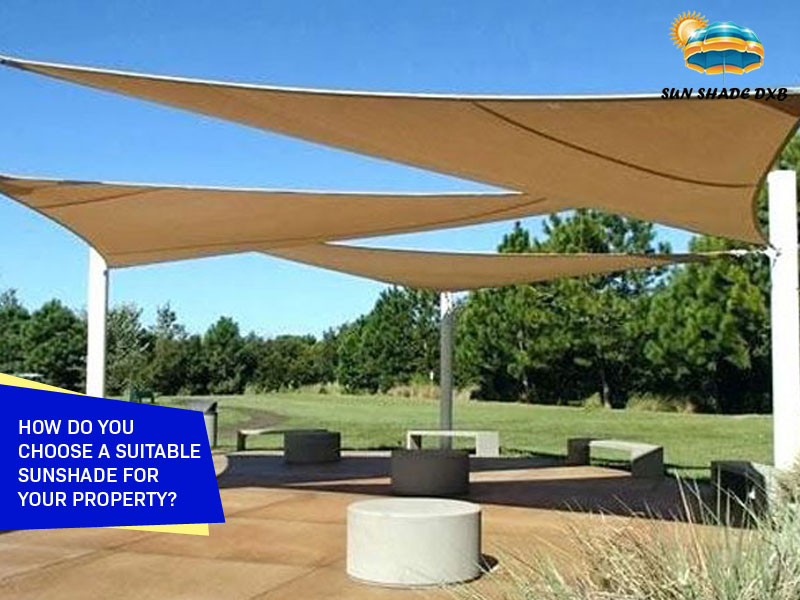 How Do You Choose a Suitable Sunshade for Your Property?